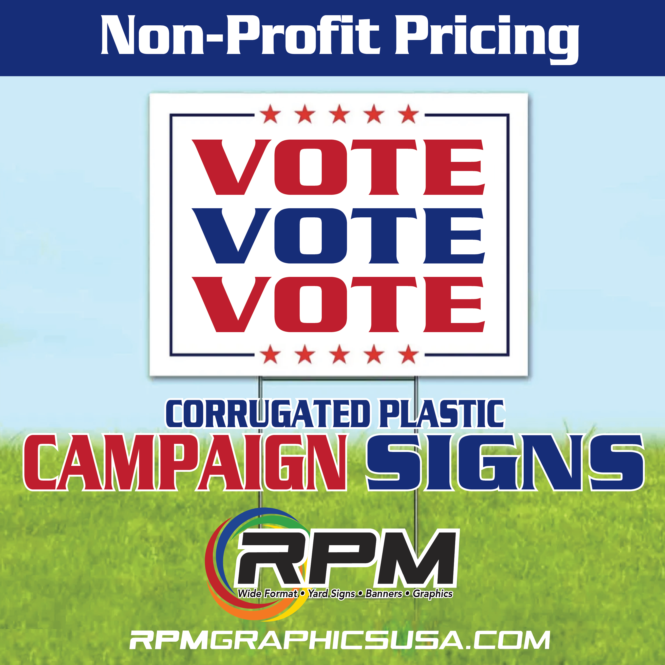 NON PROFIT RATES on Campaign Signs! - RPM
